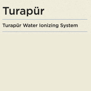 Turapür - Water Ionizing System